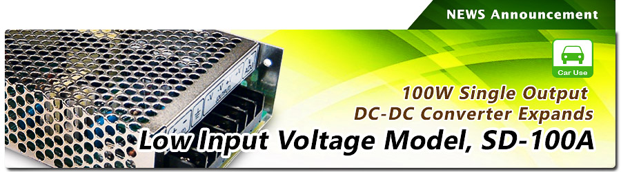 100W Single Output DC-DC Converter Expands Low Input Voltage Model, SD ...